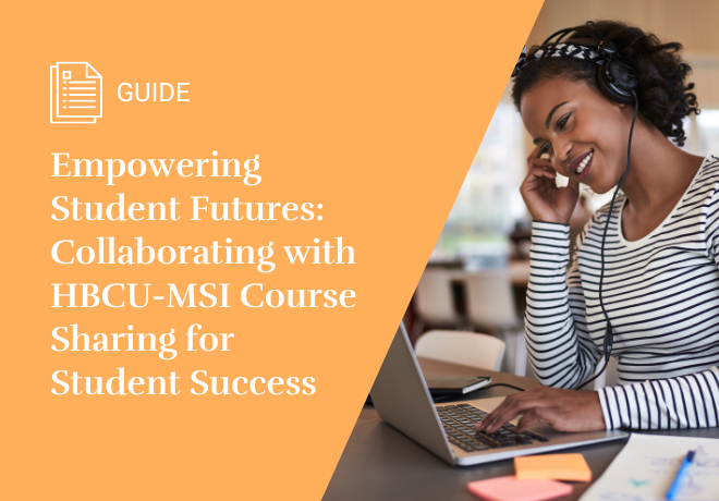 Empowering Student Futures: Collaborating with HBCU-MSI Course Sharing for Student Success
